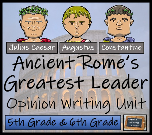 Ancient Rome's Greatest Leader Opinion Writing Unit | 5th Grade & 6th ...
