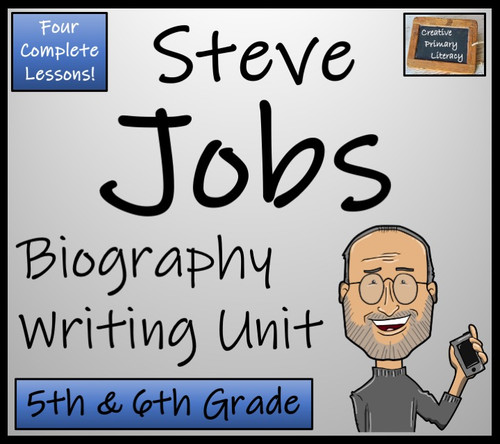 Steve Jobs Biography Writing Unit | 5th Grade & 6th Grade - Amped Up ...