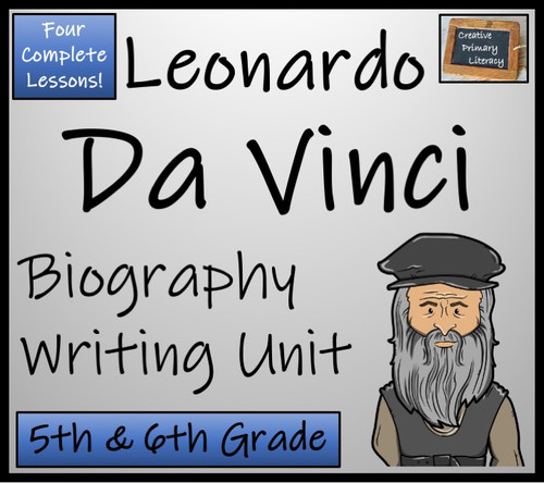Leonardo da Vinci Biography Writing Unit | 5th Grade & 6th Grade ...