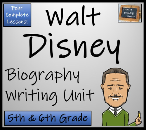 Walt Disney Biography Writing Unit | 5th Grade & 6th Grade - Amped Up ...
