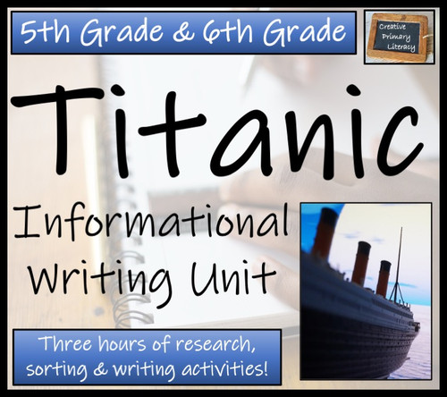 Titanic Informational Writing Unit | 5th Grade & 6th Grade - Amped Up ...