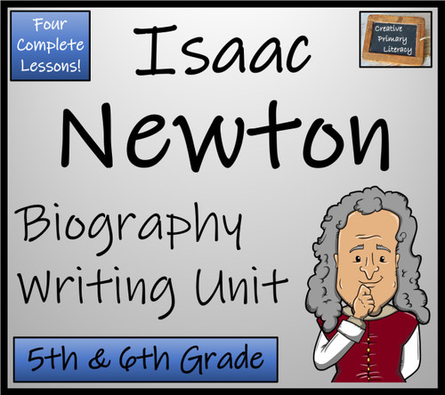 Isaac Newton Biography Writing Unit | 5th Grade & 6th Grade - Amped Up ...