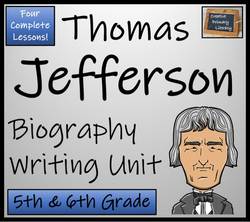Thomas Jefferson Biography Writing Unit | 5th Grade & 6th Grade - Amped ...