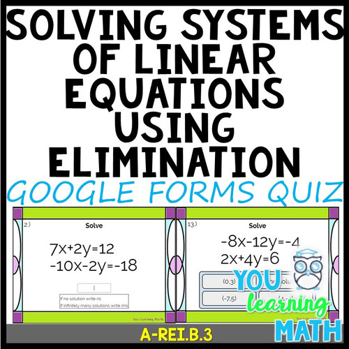 Solving Systems of Linear Equations using Elimination: Google Forms ...