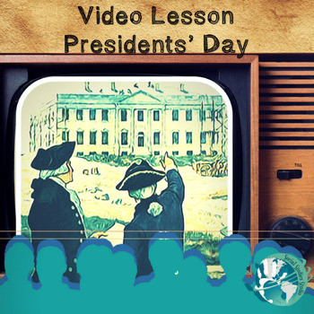 Video Lesson: Presidents' Day - Amped Up Learning