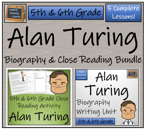 Alan Turing - 5th & 6th Grade Close Read & Biography Writing Bundle ...
