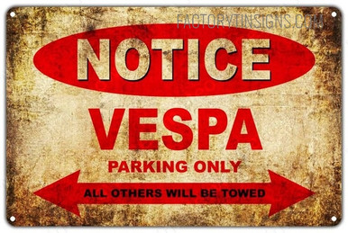 Notice Vespa Parking Only - FactoryTinSigns