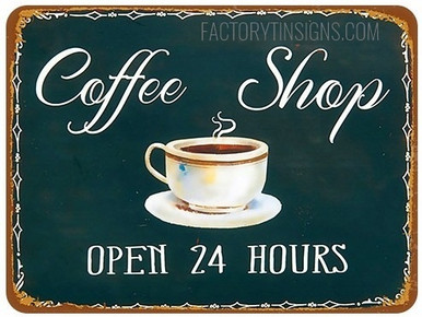 Coffee Shop Open 24 Hours Vintage Metal Signs - FactoryTinSigns