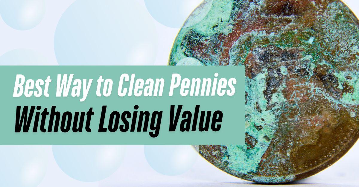 How to Clean Pennies - Bullion Shark