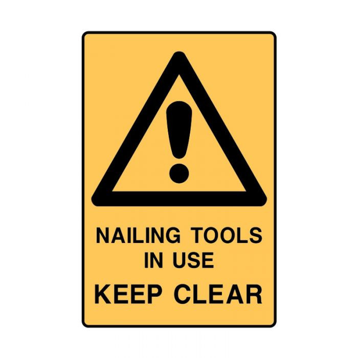 Nailing Tools In Use Keep Clear - Caution Signs - Express Safety