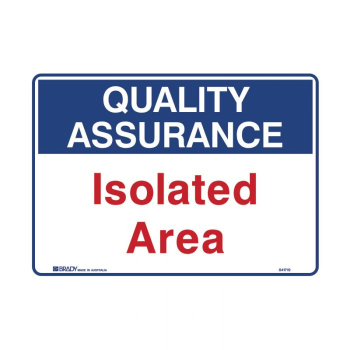 Isolated Area - Quality Assurance Signs - Part No. 841719 - Express Safety