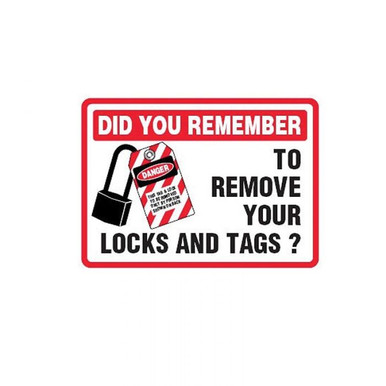Did You Remember To Remove Your Locks And Tags- Lockout Signs - Express ...