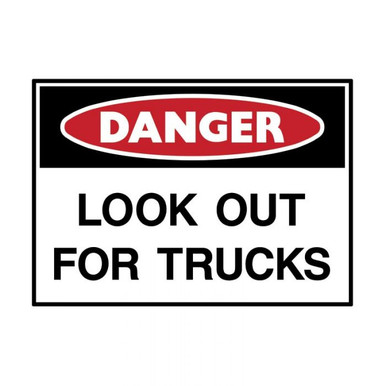 Look Out For Trucks - Danger Signs - Express Safety