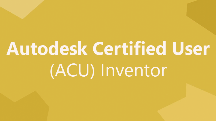 Autodesk Certified User (ACU) Inventor v2 - EdenCourses