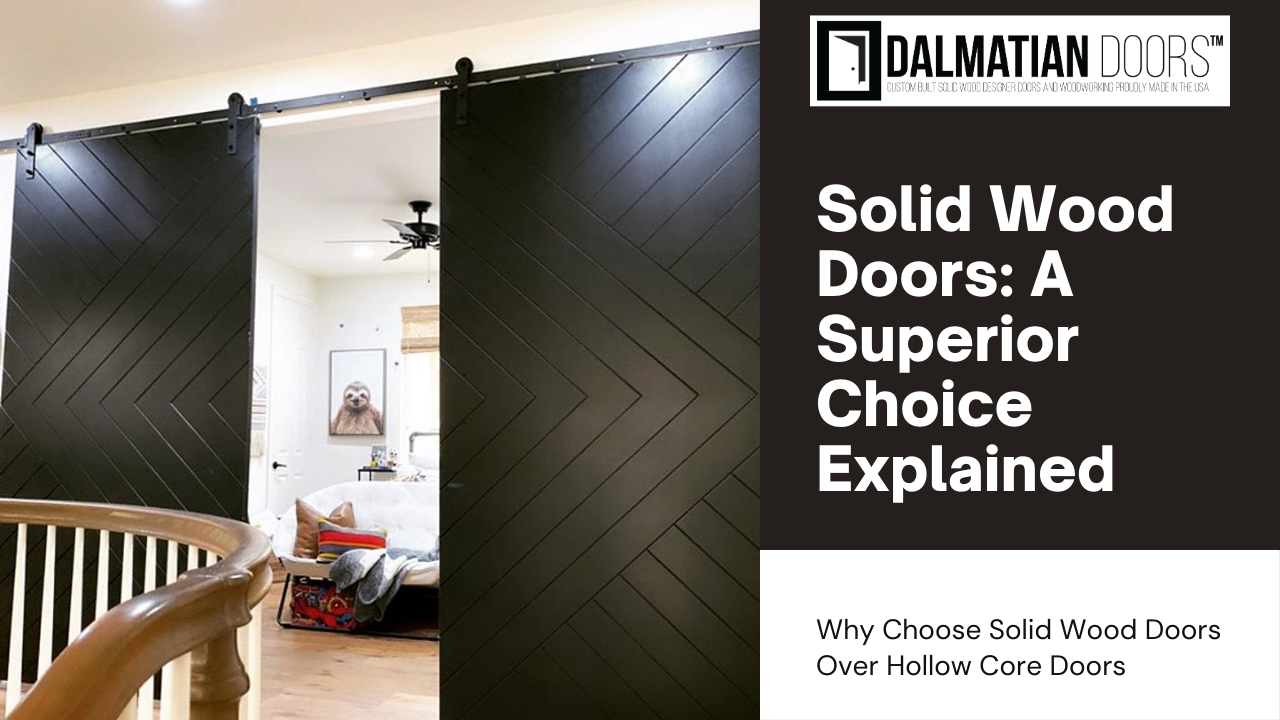 Why Choose Solid Wood Doors Over Hollow Core Doors - DALMATIAN DOORS ...