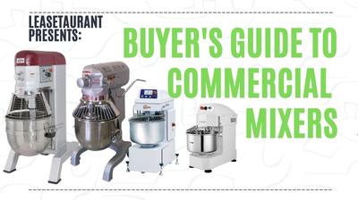 Buyer's Guide for Commercial Mixers - LeaseTaurant