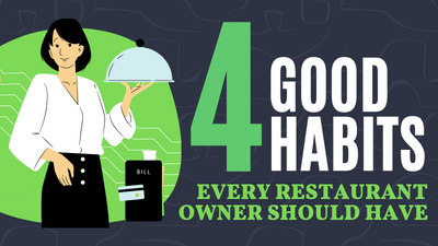4 Good Habits Every Restaurant Owner Should Have - LeaseTaurant