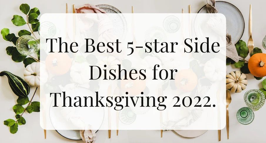 The Best 5-Star Side dishes For Thanksgiving. - Quantum X Vac