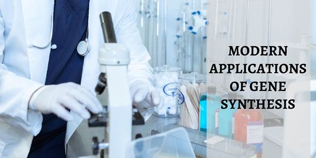 Modern Applications of Gene Synthesis - Biomatik