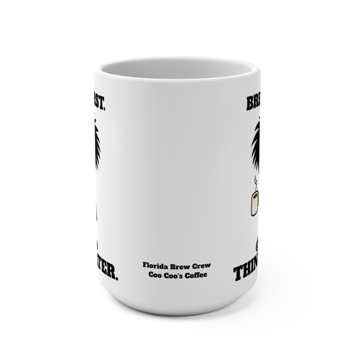 Brew First Think Later Coffee Mug | Coo Coo's Coffee