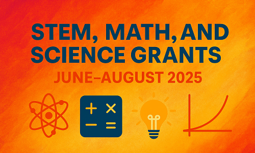Summer STEM, Math, and Science Grant Opportunities: June–August 2025 ...