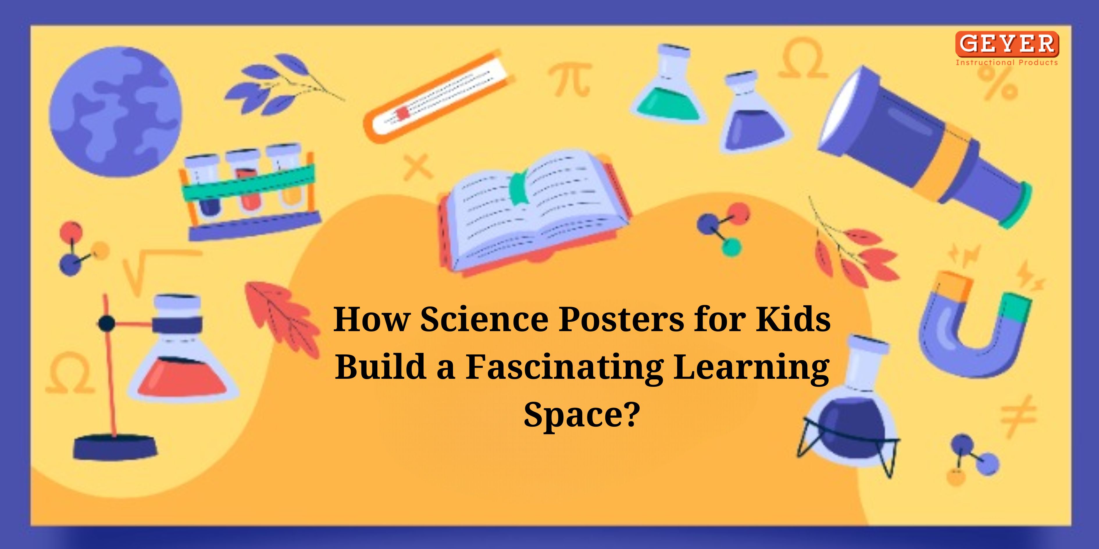 How Science Posters for Kids Build a Fascinating Learning Space - Geyer ...