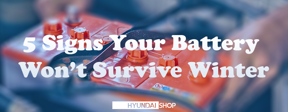 5 Signs Your Battery Won’t Survive Winter - Hyundai Shop