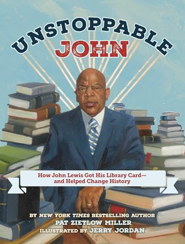 BOOK: Unstoppable John: How John Lewis Got His Library Card — and ...