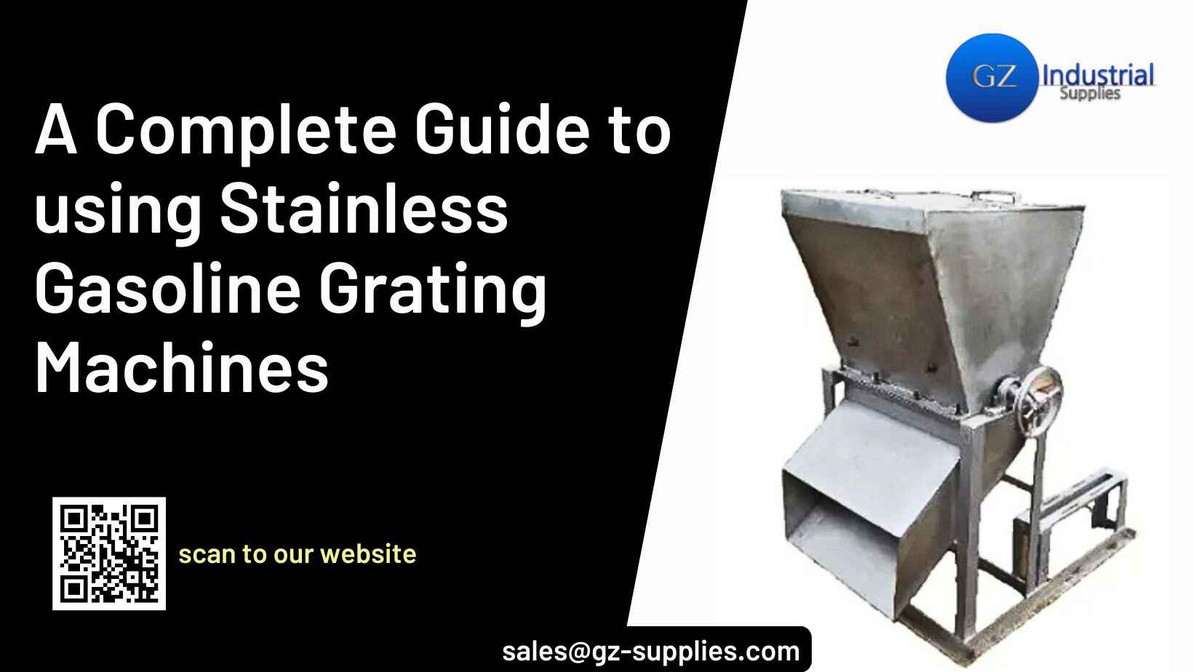 A Complete Guide to using Stainless Gasoline Grating Machines - GZ ...