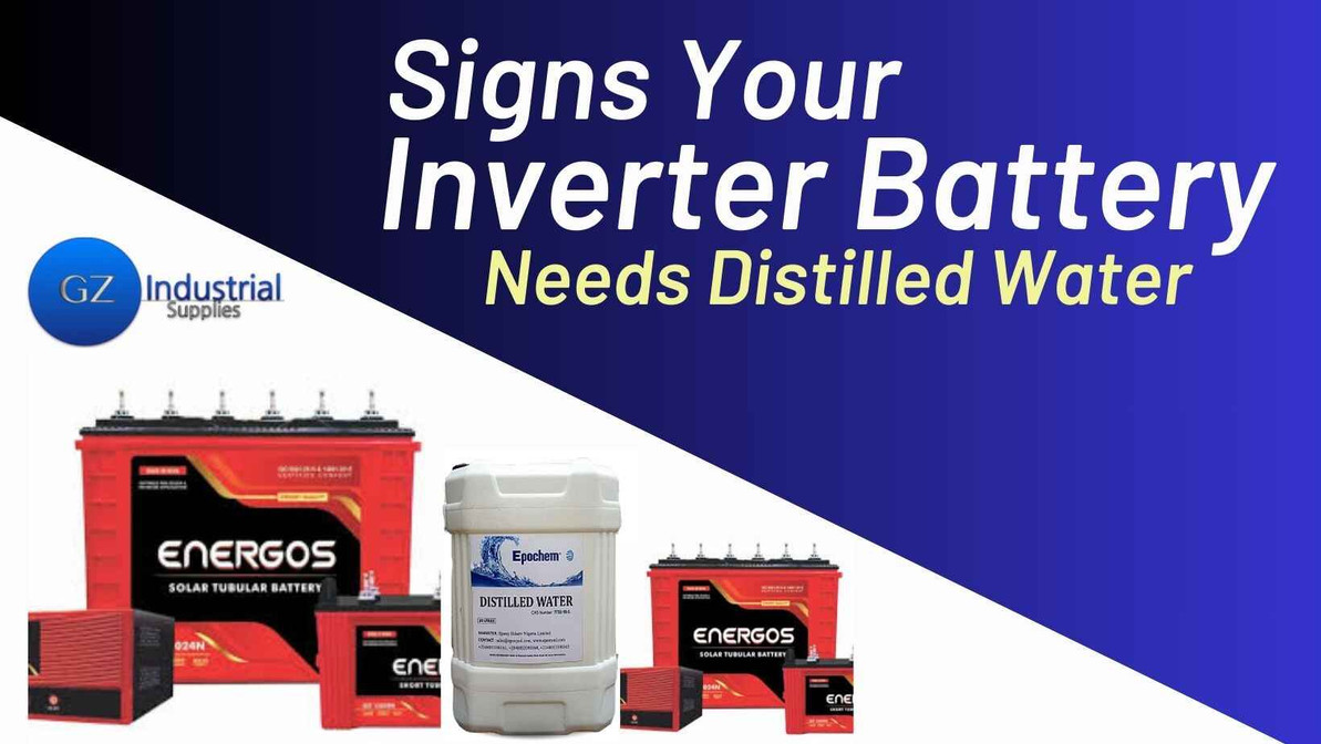 Signs Your Inverter Battery Needs Distilled Water - GZ Industrial Supplies
