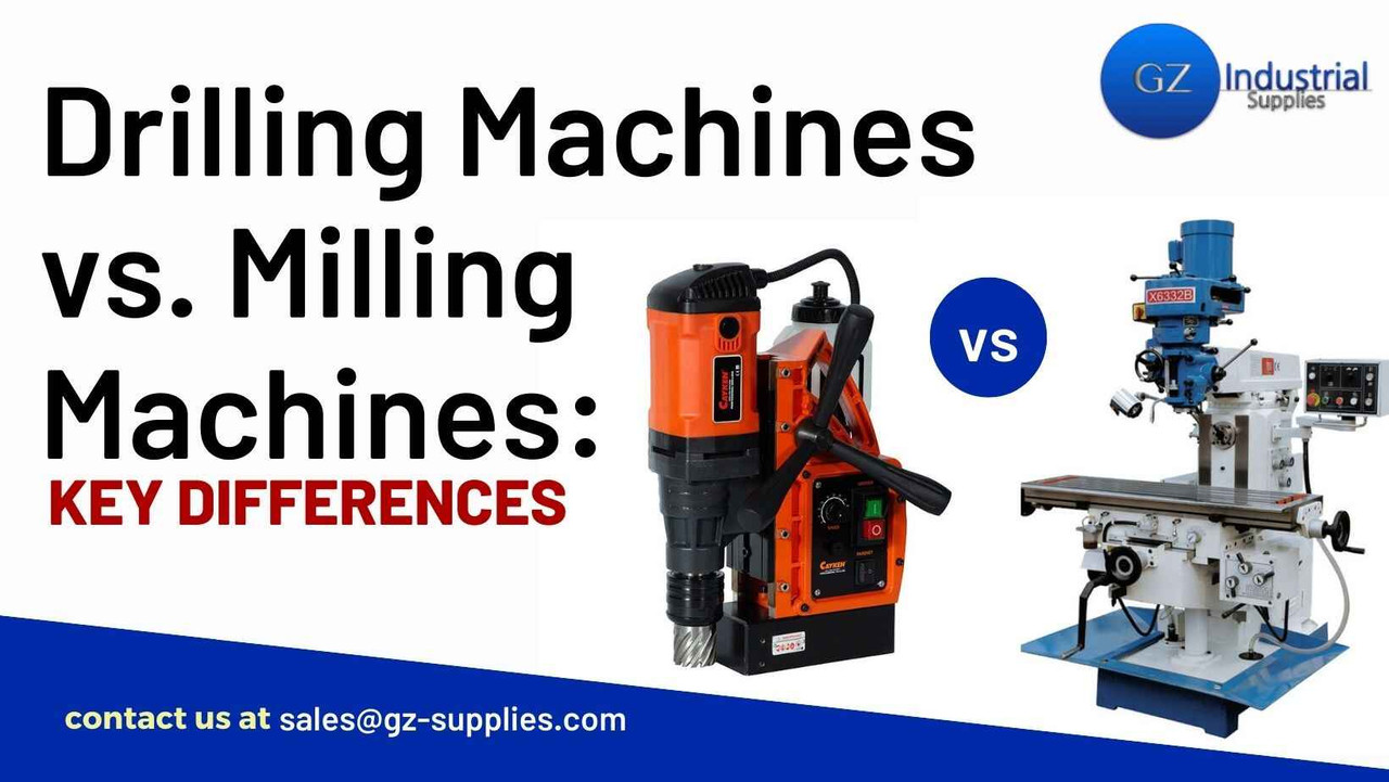 Drilling Machines vs. Milling Machines: Key Differences - GZ Industrial ...