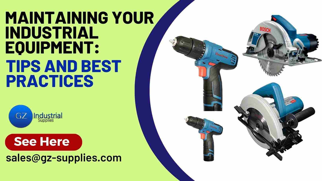 Maintaining Your Industrial Equipment: Tips and Best Practices - GZ ...