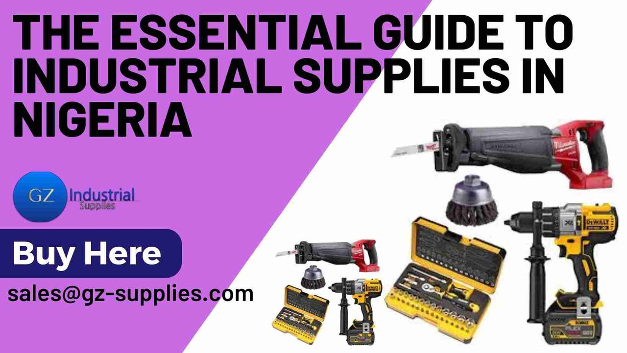 The Essential Guide to Industrial Supplies in Nigeria - GZ Industrial ...