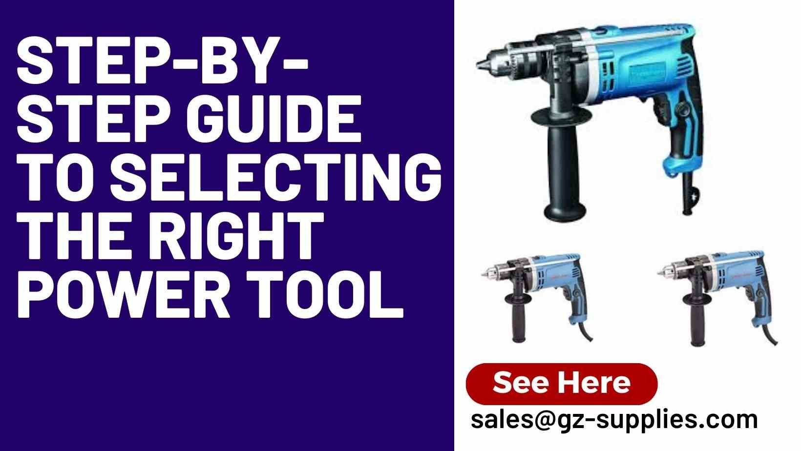 Step-by-Step Guide to Selecting the Right Power Tool - GZ Industrial ...