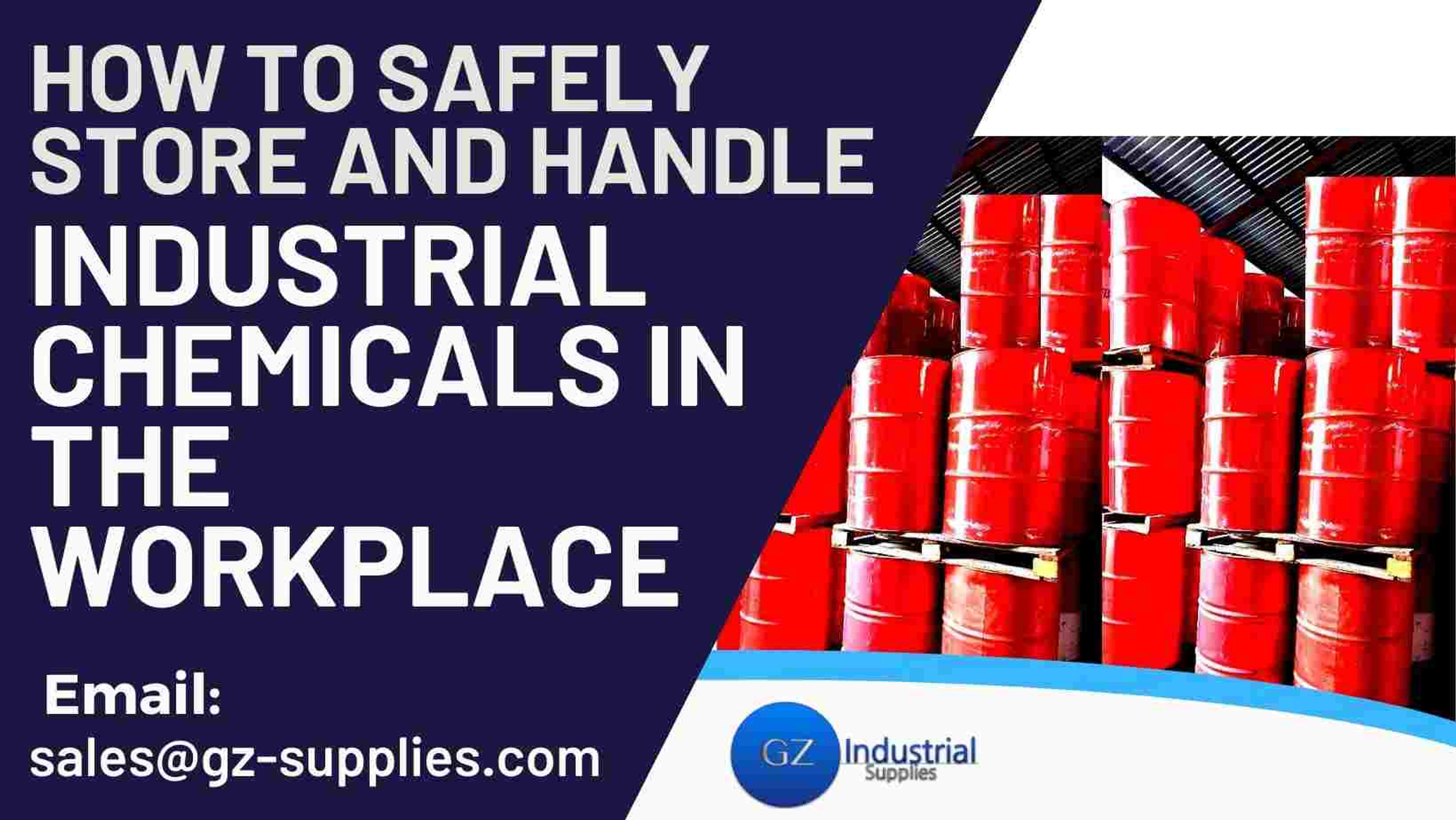 How to Safely Store and Handle Industrial Chemicals in the Workplace - GZ Industrial Supplies
