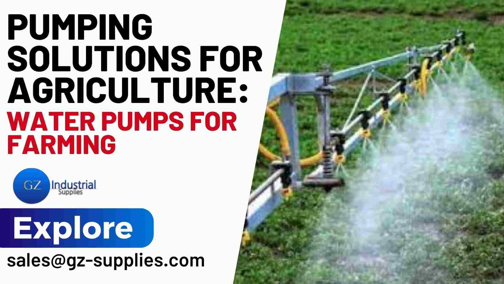 Pumping Solutions for Agriculture: Water Pumps for Farming - GZ ...