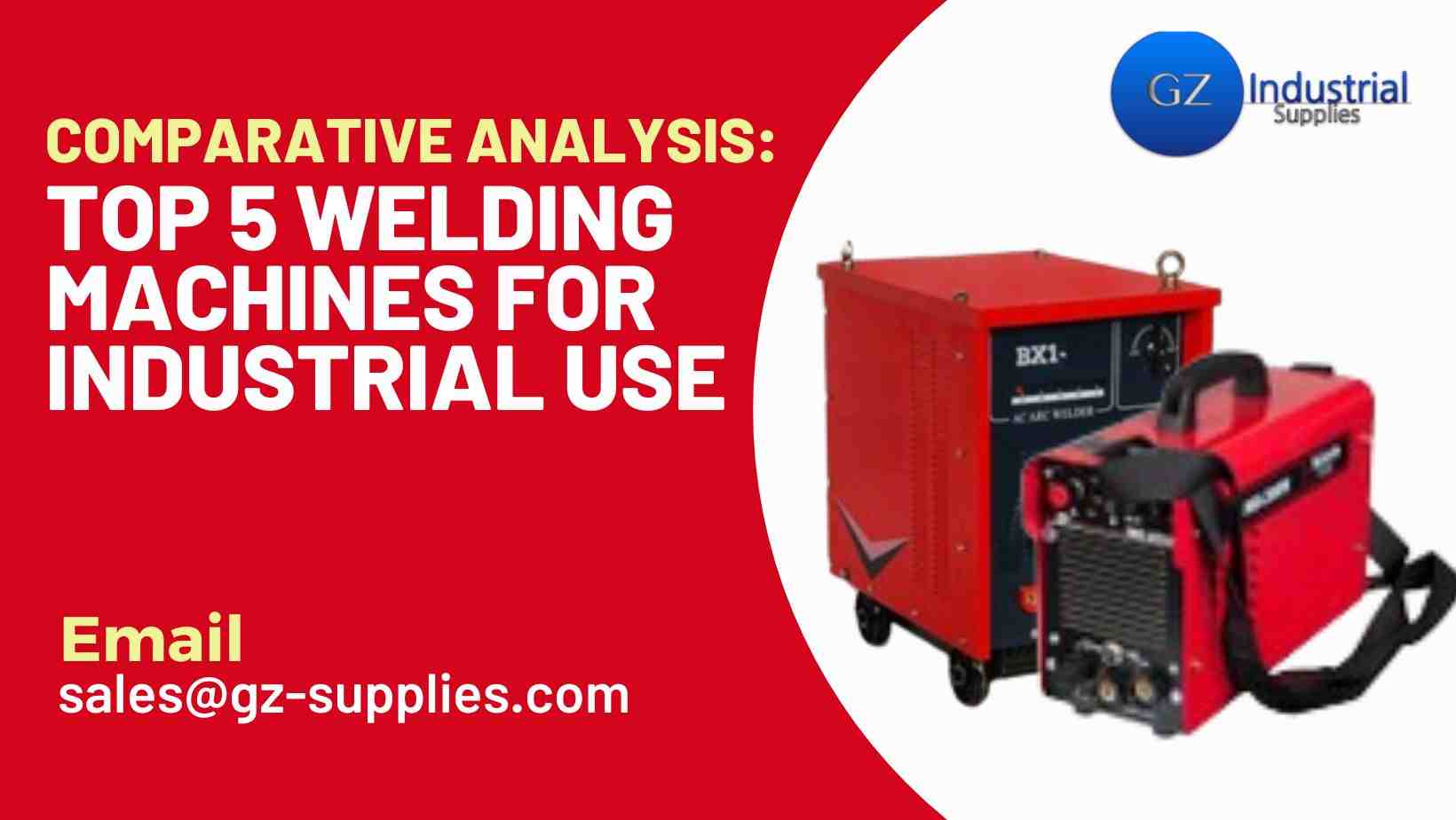Comparative Analysis: Top 5 Welding Machines for Industrial Use - GZ ...