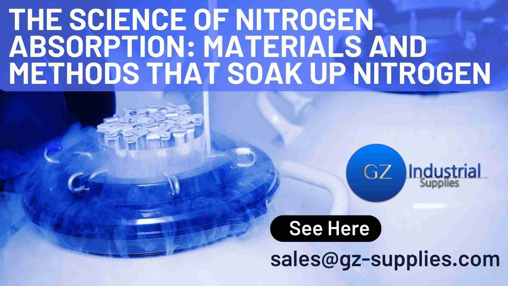 The Science of Nitrogen Absorption: Materials and Methods that Soak Up ...