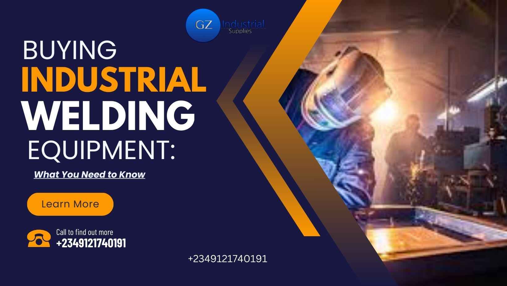 Buying Industrial Welding Equipment: What You Need to Know - GZ ...