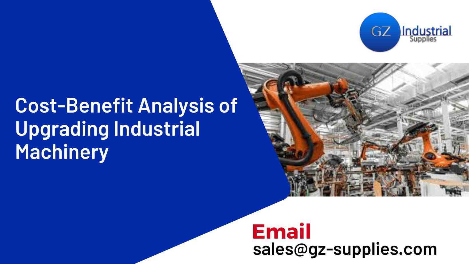 Cost-Benefit Analysis of Upgrading Industrial Machinery - GZ Industrial ...
