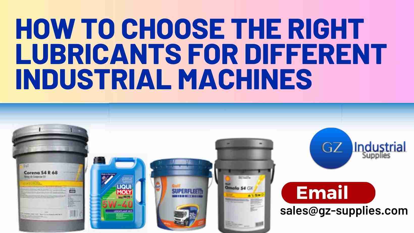 How to Choose the Right Lubricants for Different Industrial Machines ...
