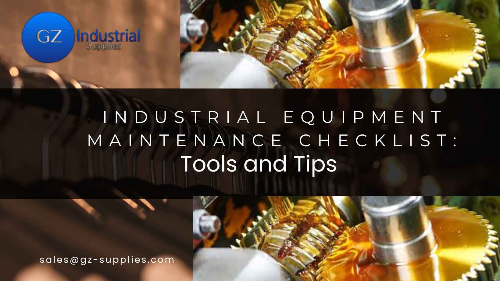 Industrial Equipment Maintenance Checklist: Tools and Tips - GZ ...
