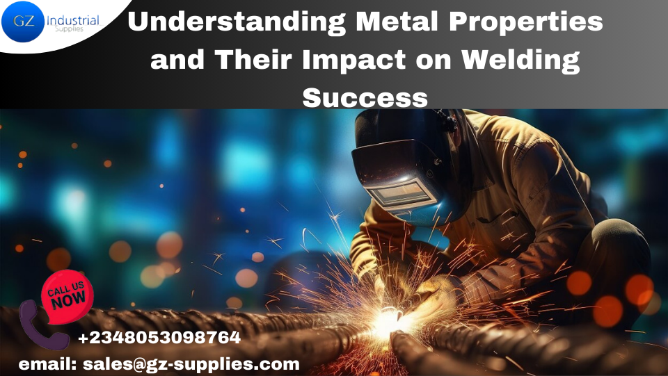 Understanding Metal Properties and Their Impact on Welding Success - GZ ...