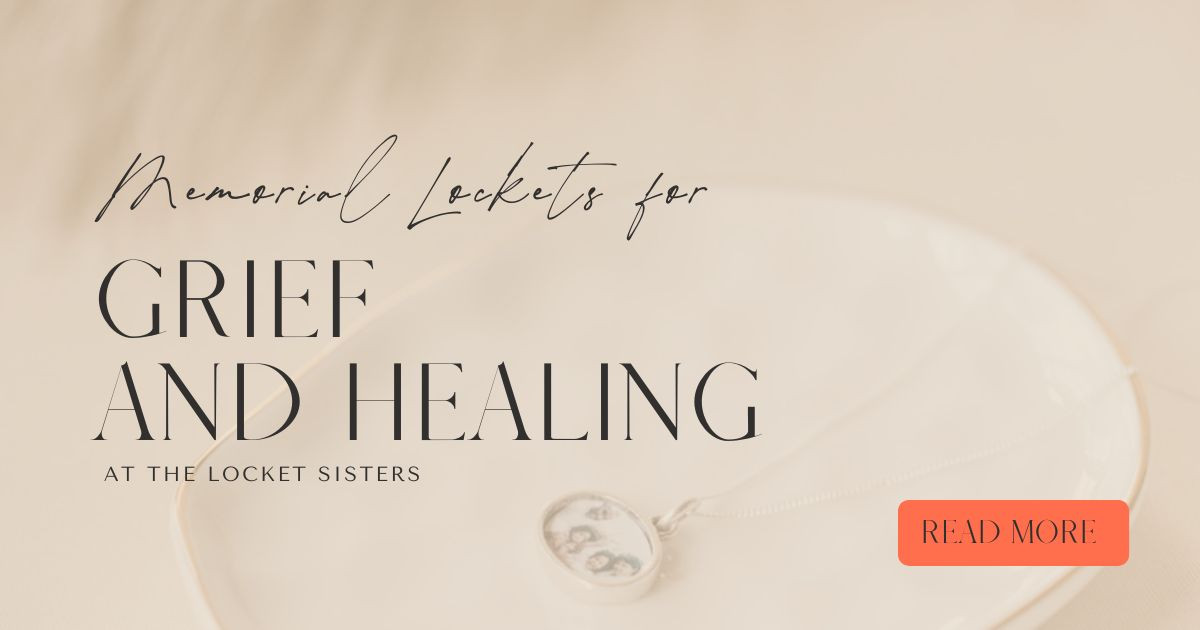 Memorial Lockets for Grief & Healing | The Locket Sisters - Locket Sisters
