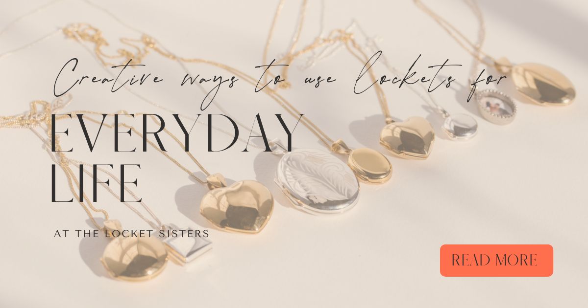 Creative Ways to Use Lockets for Everyday Life - Locket Sisters