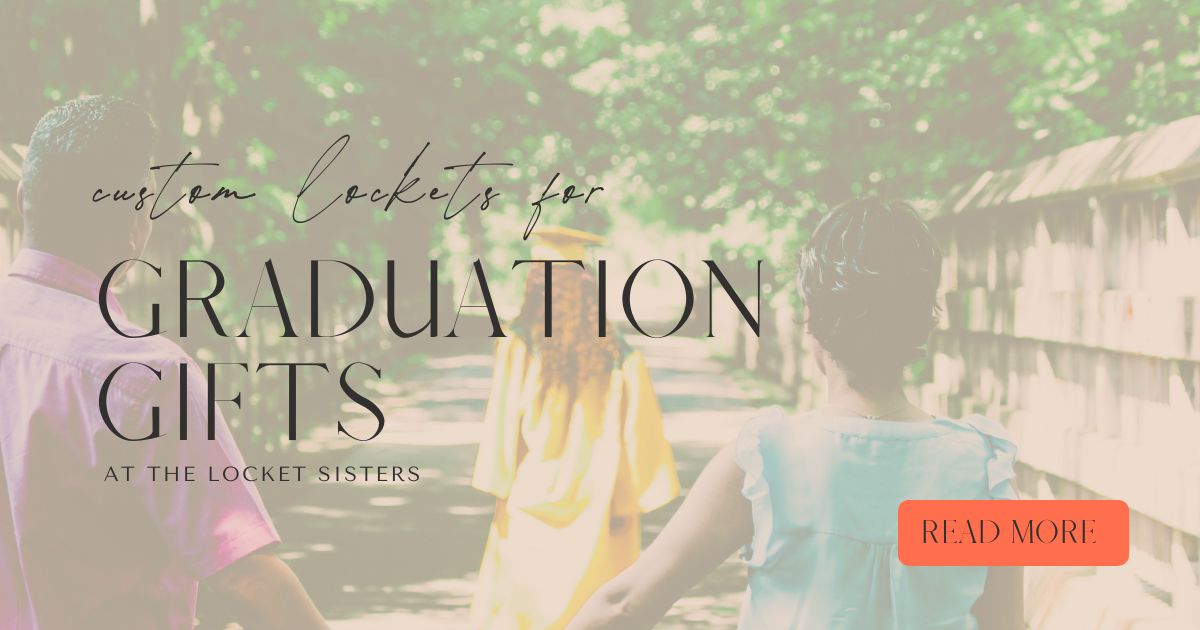 The Perfect Graduation Gift - Locket Sisters