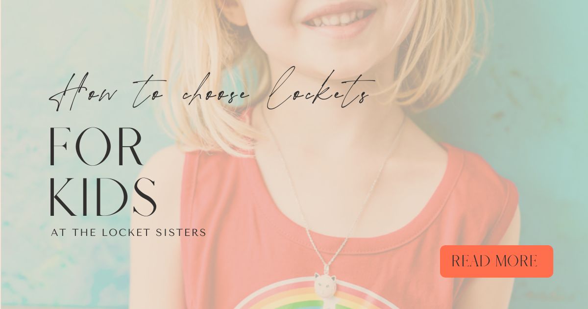 How to Choose the Best Locket for Kids: A Guide from The Locket Sisters ...