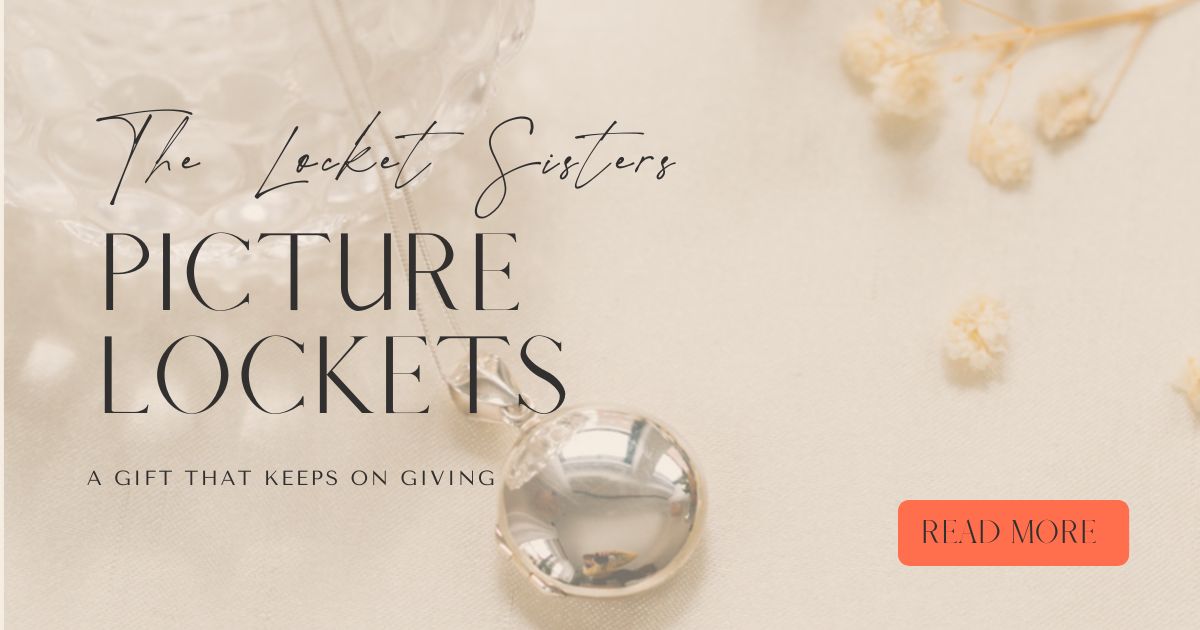 Picture Lockets: A Gift that Keeps on Giving - Locket Sisters