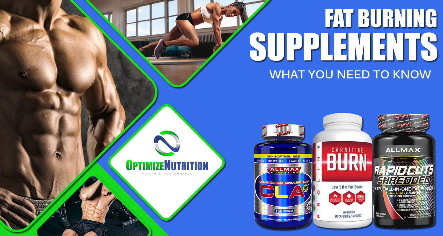 Fat Burning Supplements: What You Need to Know - Optimize Nutrition