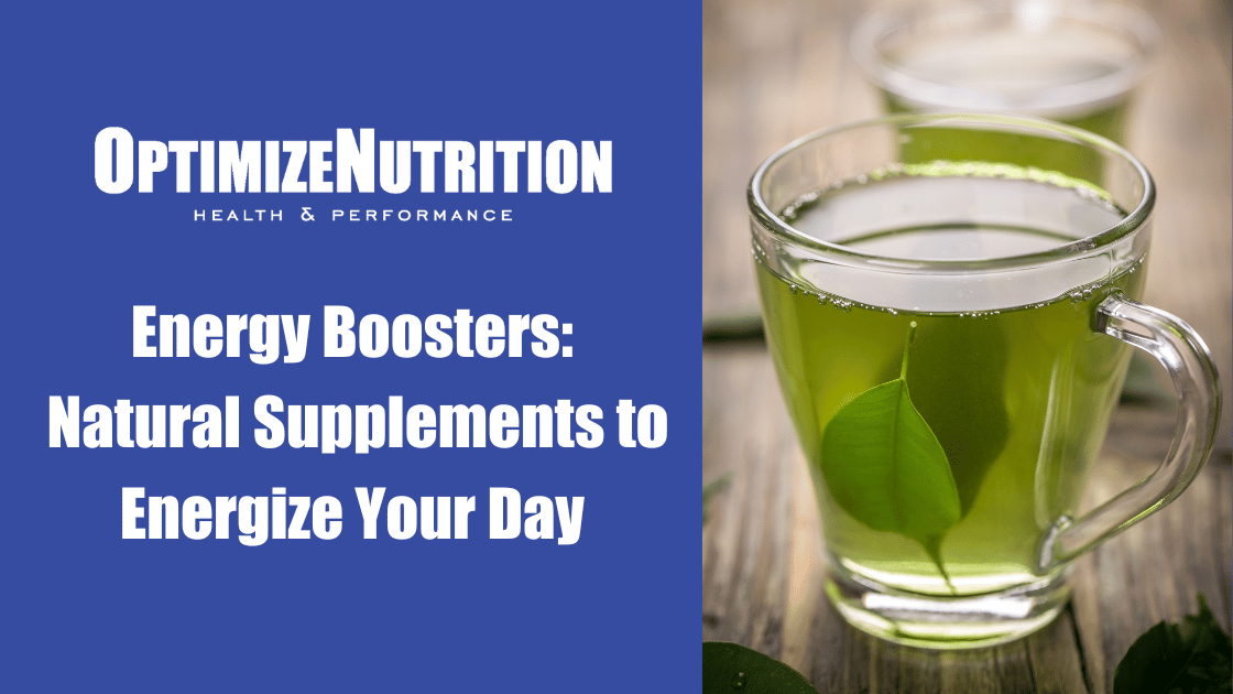 Energy Boosters: Natural Supplements to Energize Your Day - Optimize ...